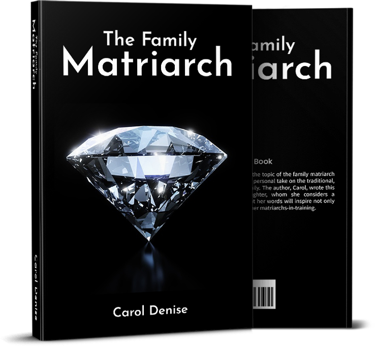 Carol Denise’s Self-Help Book - The Family Matriarch